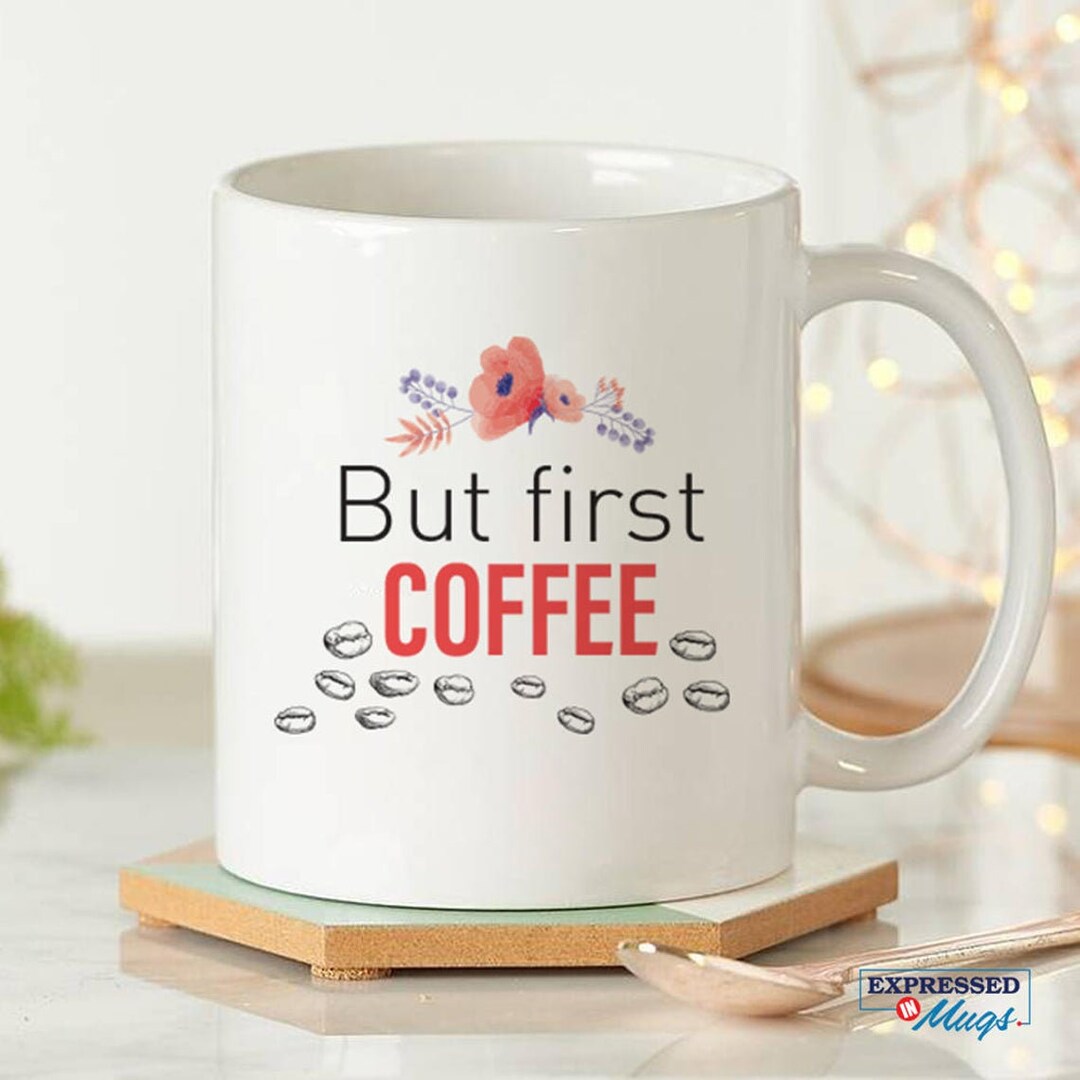 Personalized Coffee Mug but First Coffee You Can Do It Mug Mug With ...