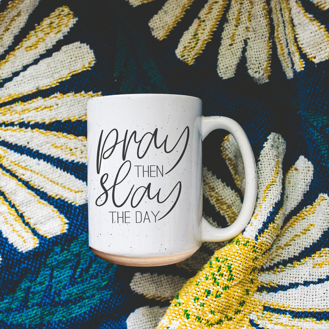 Slay the Day Mug | Pray and Slay Coffee Mug | Slay Mugs Ceramic | Pray ...
