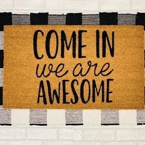 Come in We Are Awesome Welcome Mat, Funny Door Mats, Front Porch Decor ...