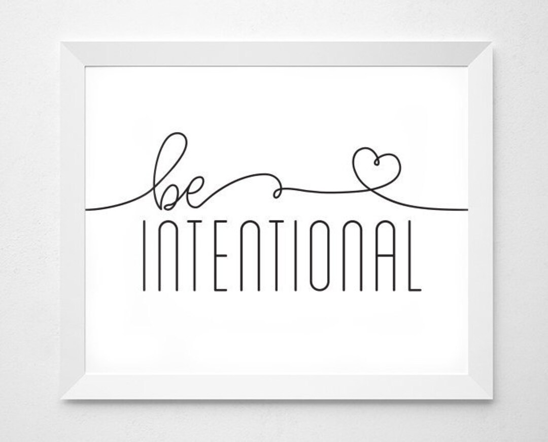 Inspirational Art, Be Intentional, Printable Art, Inspiring Quote ...