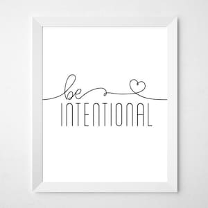 Inspirational Art, Be Intentional, Printable Art, Inspiring Quote ...