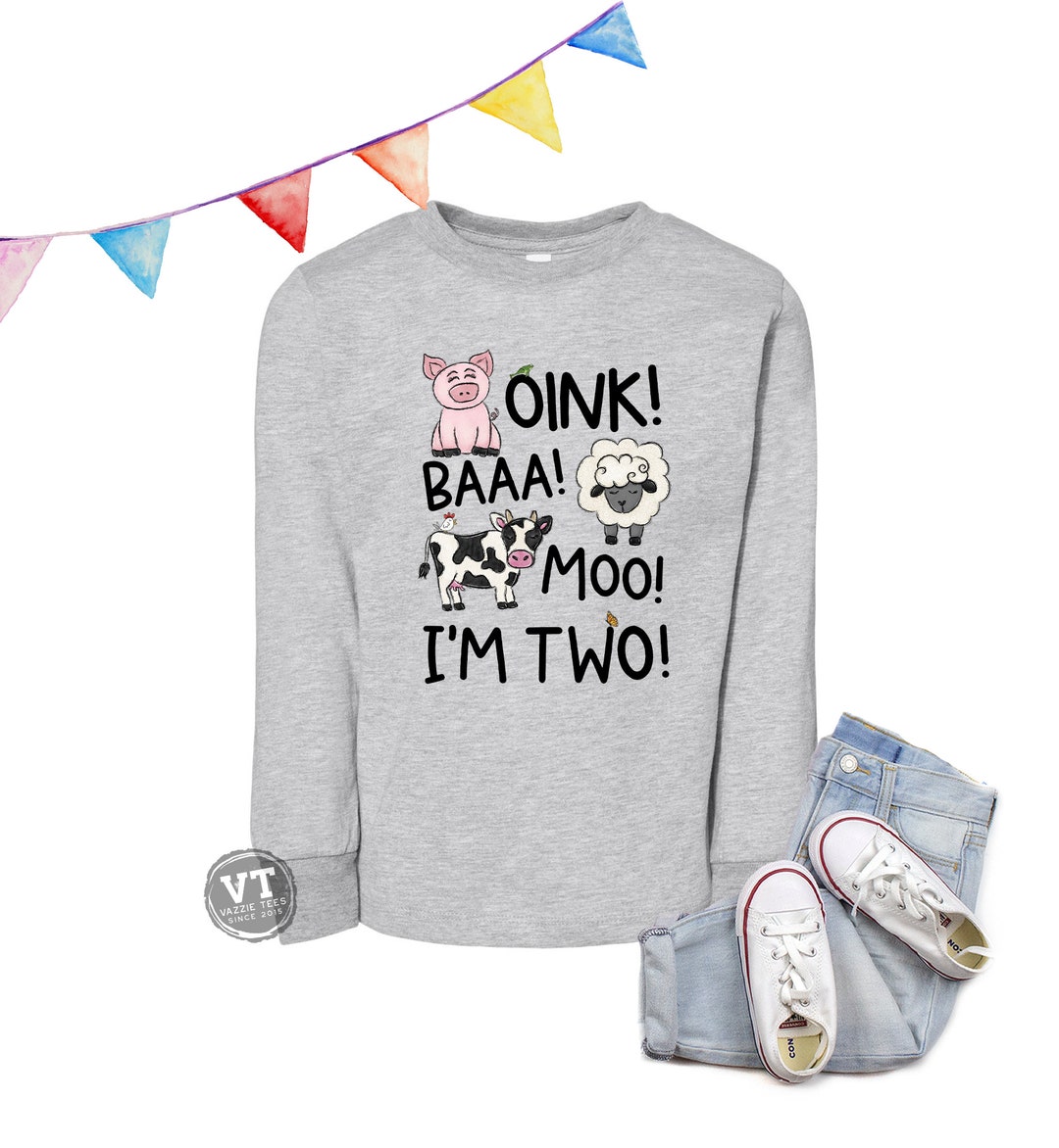 Oink Baa Moo I'm Two Shirt - Long Sleeve Shirt - Two Year Old Farm ...