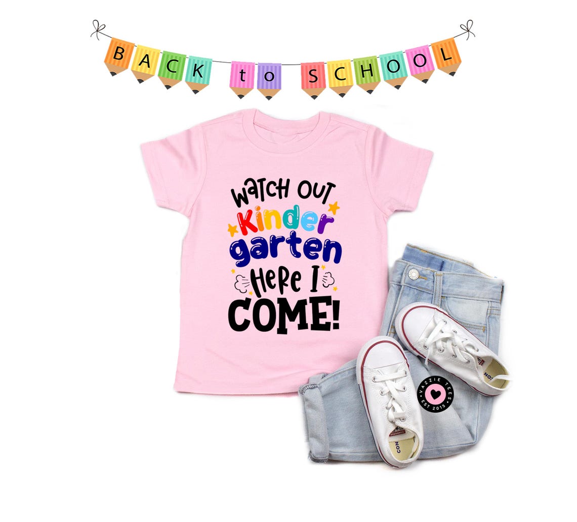 Watch Out Kindergarten Here I Come Shirt - Hello Kindergarten Shirts ...