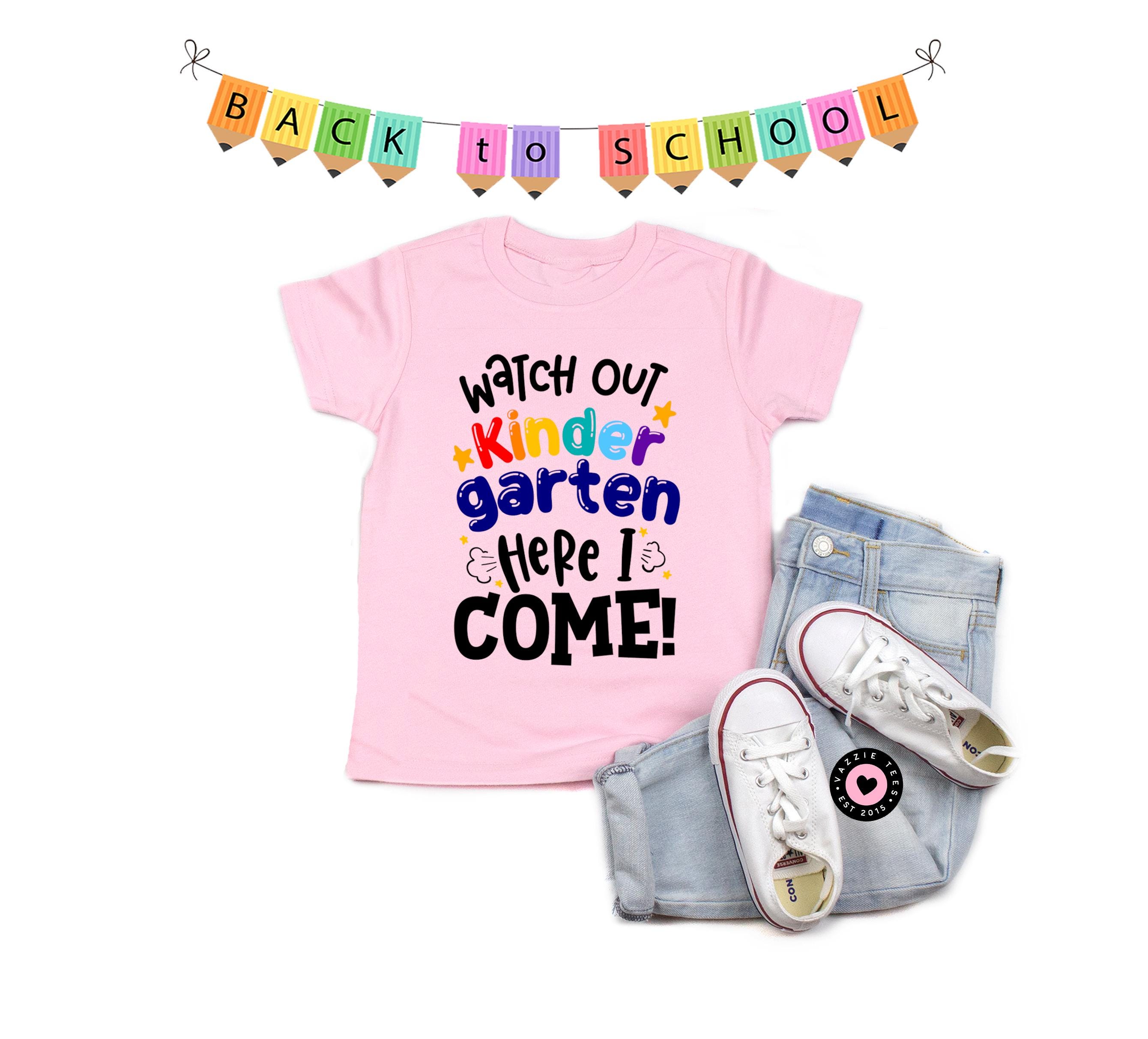 Watch Out Kindergarten Here I Come Shirt - Hello Kindergarten Shirts ...