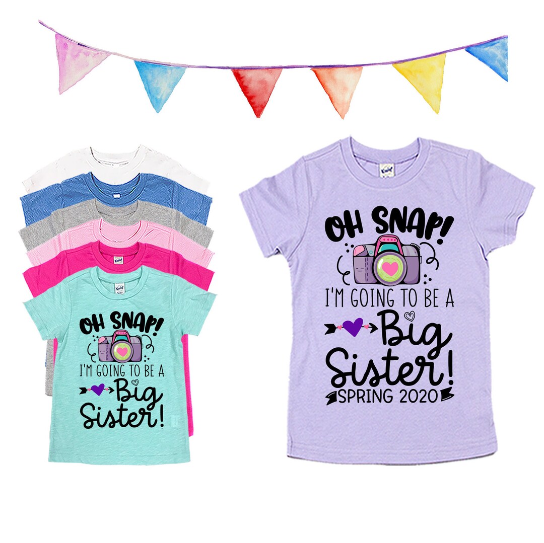 Oh Snap I'm Going to Be a Big Sister Big Sister Shirts Personalized ...