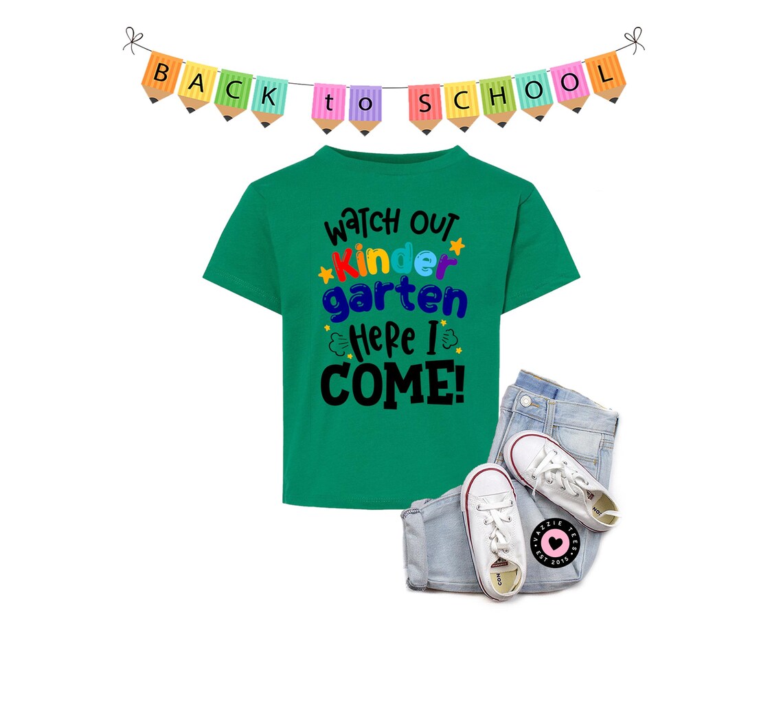 Watch Out Kindergarten Here I Come Shirt - Hello Kindergarten Shirts ...