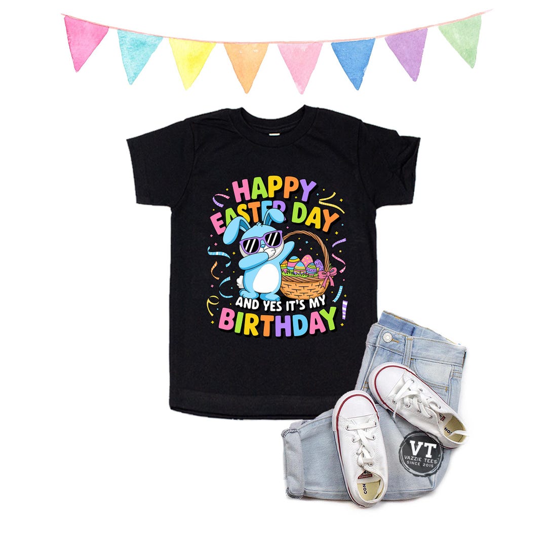Happy Easter Day & Yes It's My Birthday Shirt - Blue Bunny - Easter ...
