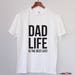 DAD LIFE is the Best Life - Cool Dad's T-shirt Gift for the Best Dad ...