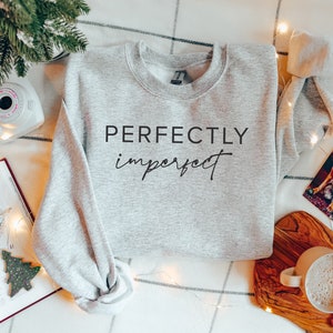 Perfectly Imperfect - Inspirational Sweatshirt. Women's Sweatshirt ...