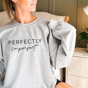 Perfectly Imperfect - Inspirational Sweatshirt. Women's Sweatshirt ...
