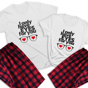 I Only Have Eyes for You | Couple Matching Funny Valentines Day Pajamas ...