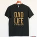 DAD LIFE is the Best Life Cool Dad's T-shirt Gift for - Etsy