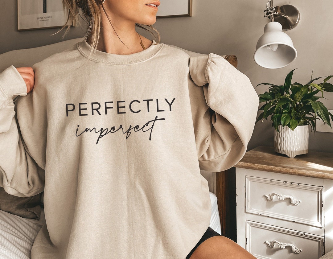 Perfectly Imperfect Inspirational Sweatshirt. Women's Sweatshirt. Yoga ...