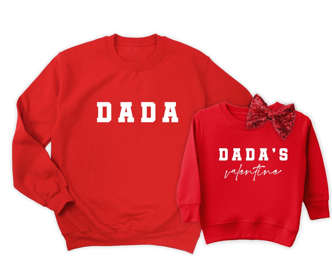 Dada & Dada's Valentine Sweatshirts. Daddy and Me Valentines Day Shirts ...