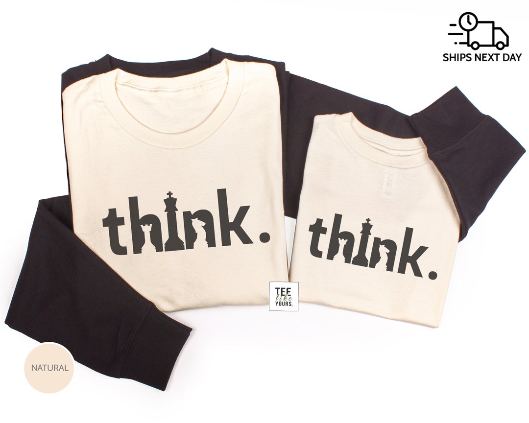 Think - Chess Matching Shirts for Dad and Kids. Chess Player Gift ...