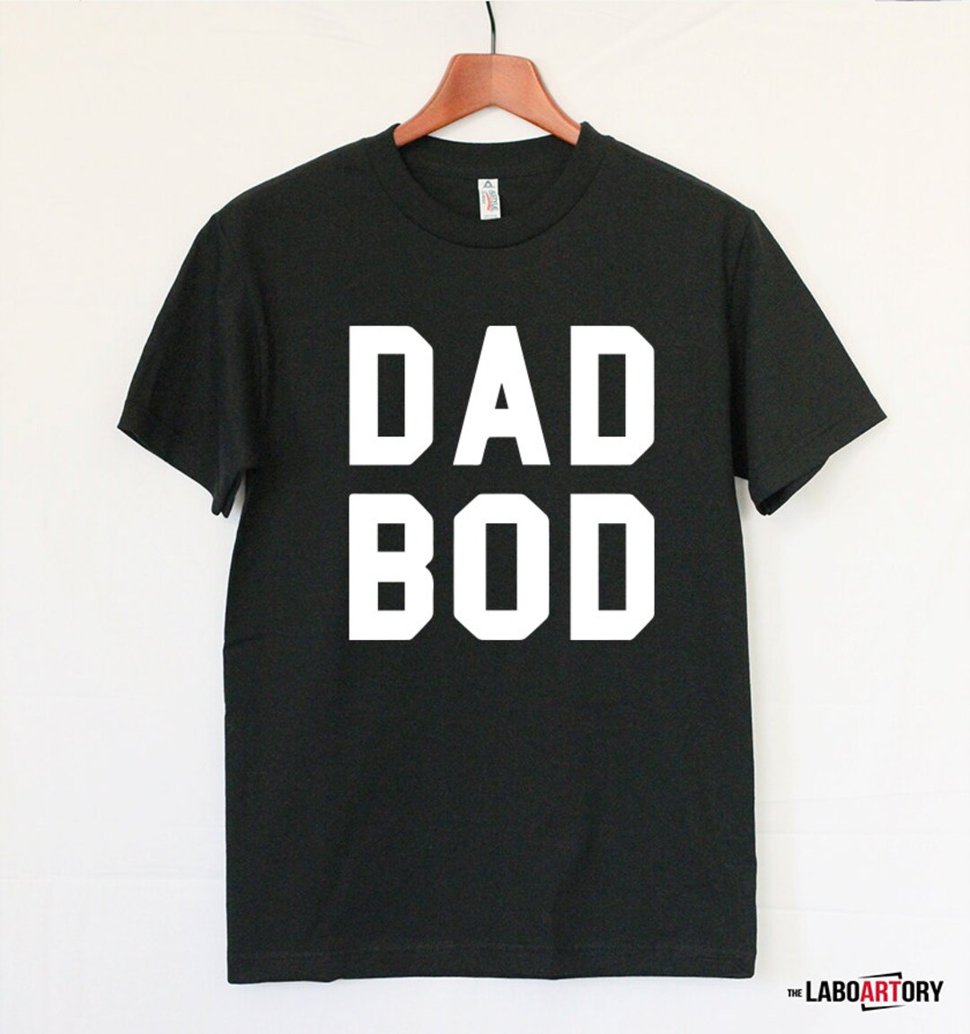 Dad Bod - Daddy Body - Best Dad Gift T-shirt - 100% Cotton - Etsy