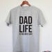 DAD LIFE is the Best Life - Cool Dad's T-shirt Gift for the Best Dad ...