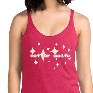 Not Your Waifu Women's Racerback Tank Anime Weeaboo Weeb Funny Humor ...