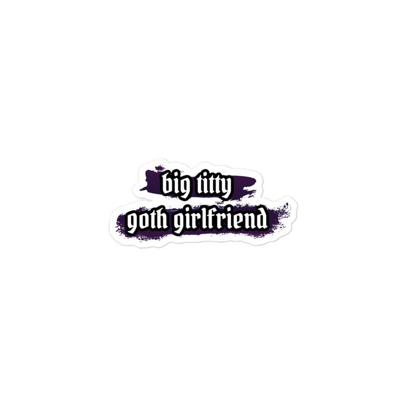 Big Titty Goth Girlfriend Gothic Titty Gf Kawaii Funny Alt Etsy