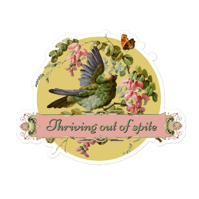 Thriving Out of Spite Sticker: Funny Bird & Floral Meme - Etsy