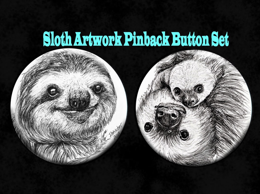 SLOTH PINBACK BUTTONS Set Sloth Artwork Sloth Pinback - Etsy