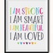 Strong Smart Beautiful Loved Printable / DIGITAL / I am Loved | Etsy