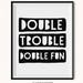 Double Trouble Print / Double Trouble Printable / DIGITAL / Double ...