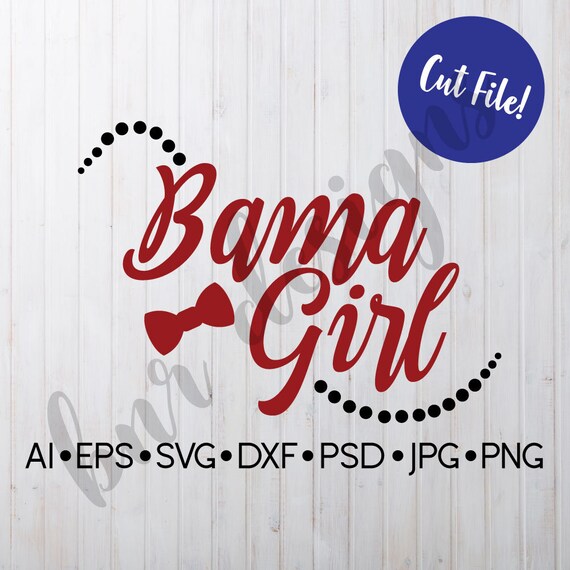 Bama Girl SVG Alabama SVG DXF File Cricut File Silhouette | Etsy