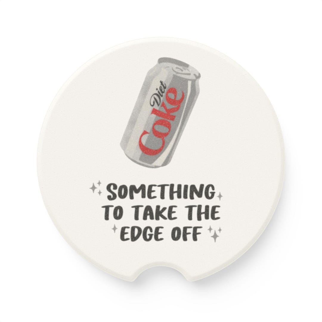 Diet Coke Something to Take the Edge off Soapstone Car Coaster ...