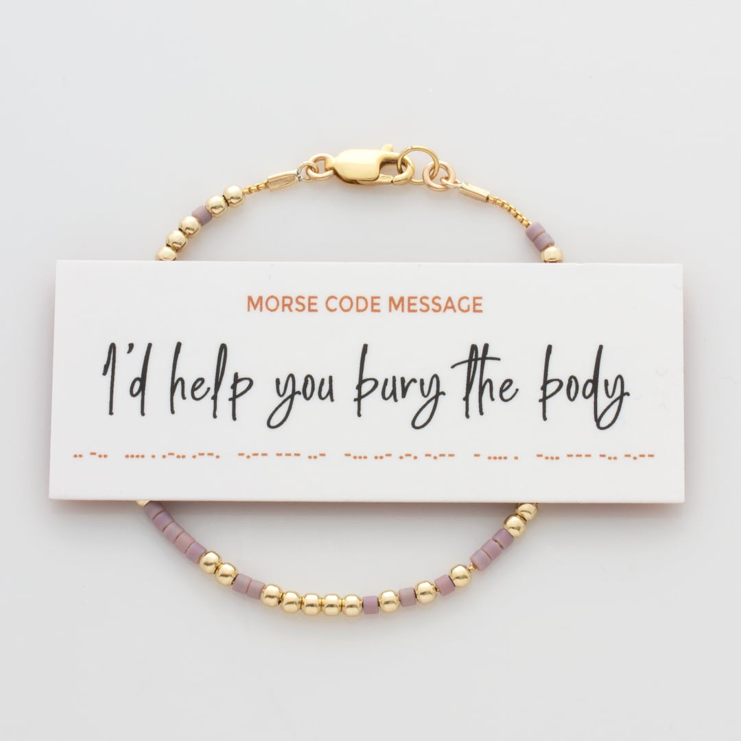 I'd Help You Bury the Body Morse Code Bracelet in 14K Gold Filled or ...