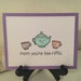 Mother's Day Card mom You're Tea-riffic - Etsy