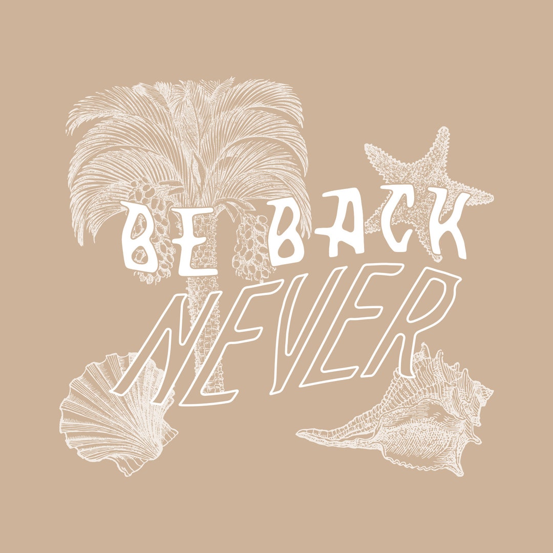 Be Back Never, Travel Beach Graphic, PERSONAL USE, Transparent Png ...