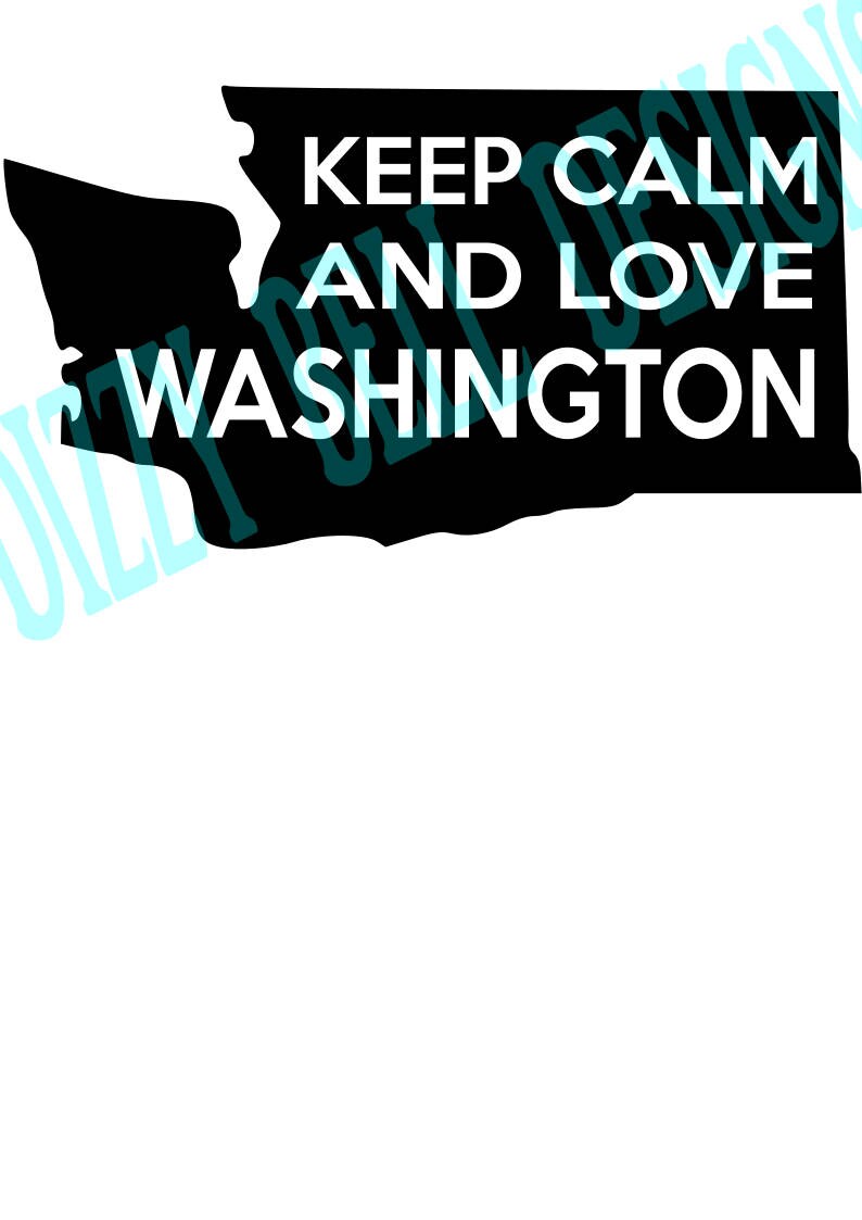 Keep Calm and Love WASHINGTON State File PNW, Digital Instant Download ...