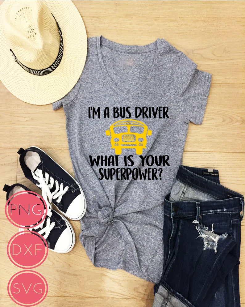 I'm A Bus Driver What is Your Superpower SVG, Bus Driver Gifts, End of ...