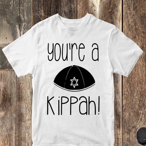 You're A Kippah Graphic Tee, Funny Infant Shirt, Bodysuit, Jewish Gifts ...