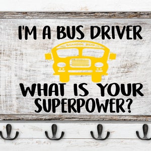 I'm A Bus Driver What is Your Superpower SVG, Bus Driver Gifts, End of ...
