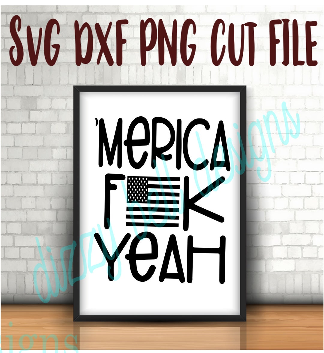 AMERICA 'merica (FLAG) Yeah Cut File, Home of the Free, Digital Instant ...