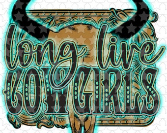 Long Live Cowgirls With Cowgirl Ready to Press Transfer Direct to Film DTF Transfers Sublimation ...