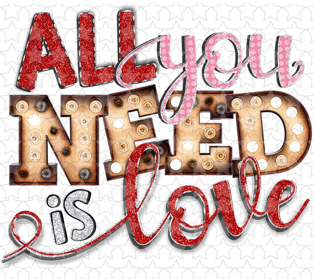 Sublimation & Htv Transfers All You Need is Love - Etsy