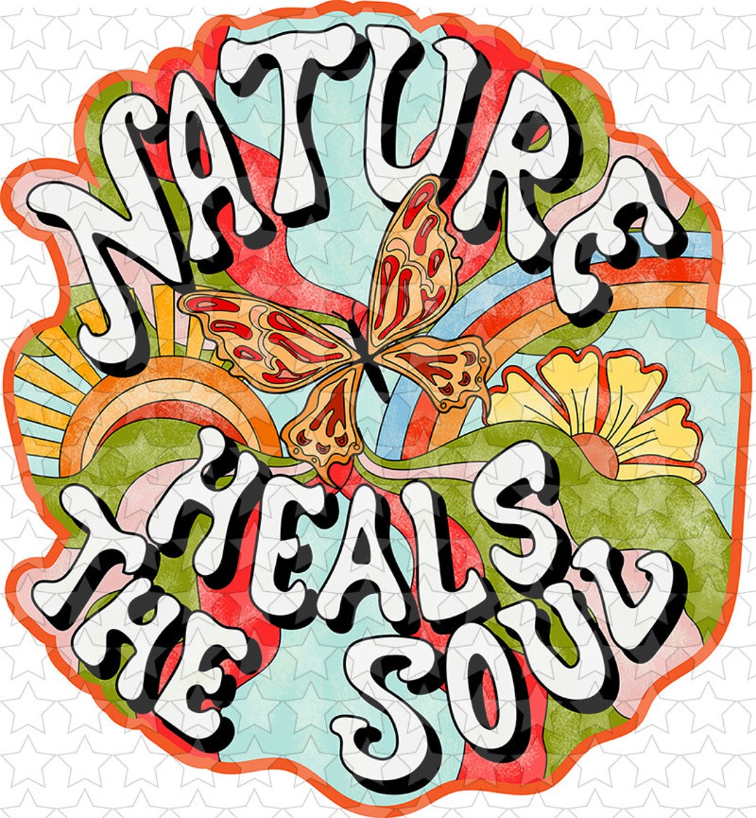 Sublimation & Htv Transfers Nature Heals the Soul - Etsy
