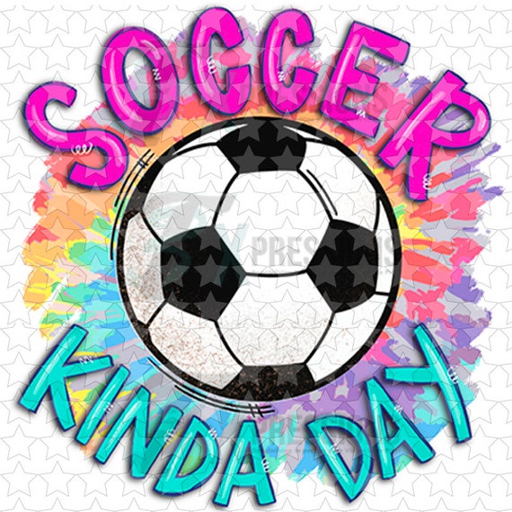 Sublimation & Htv Transfers Soccer Kinda Day - Etsy