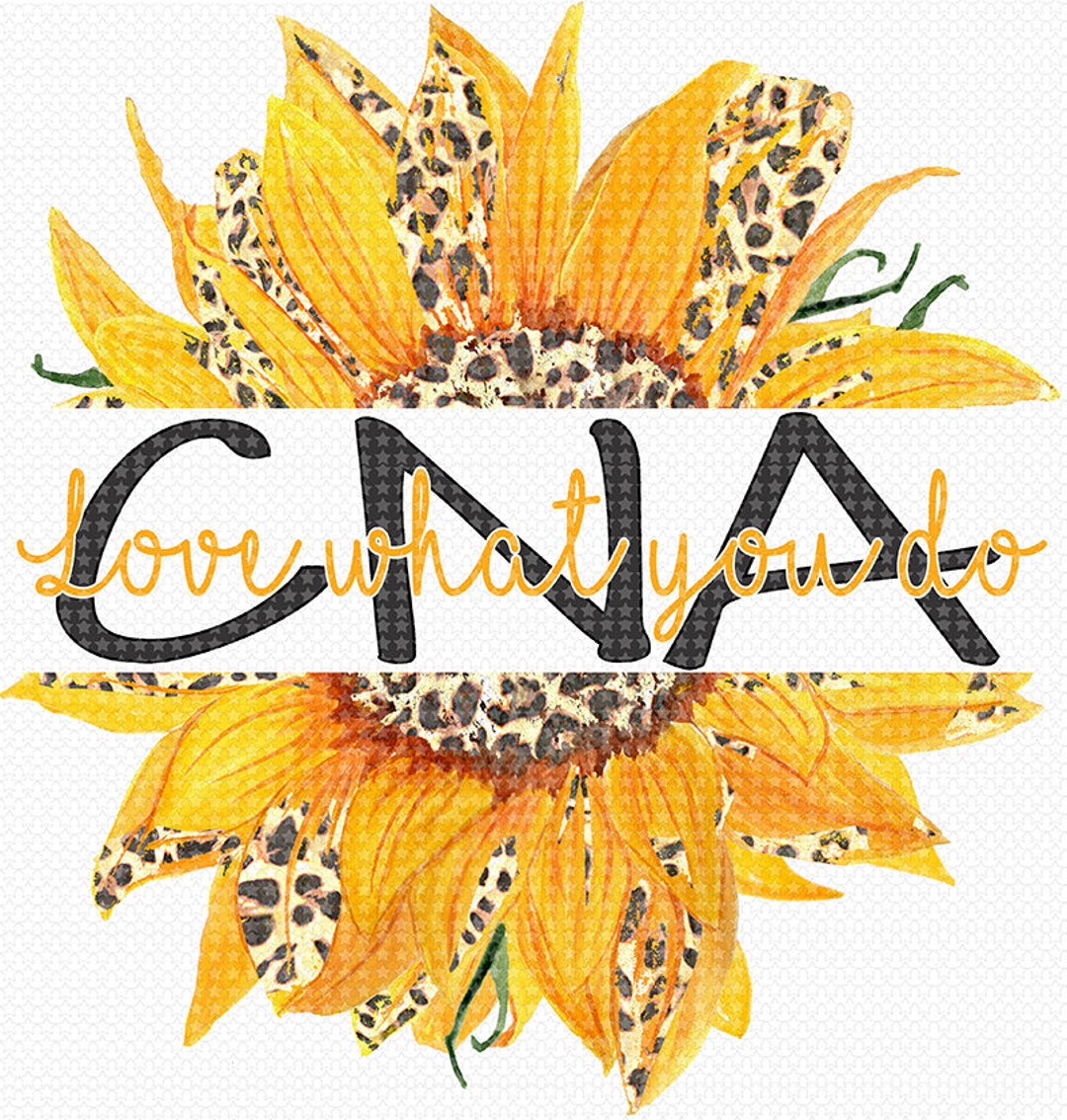 Sublimation & Htv Transfers CNA Sunflower, Love What You Do - Etsy