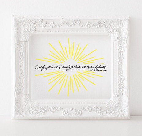 A single sunbeam is enough to drive out many shadows Print St. | Etsy