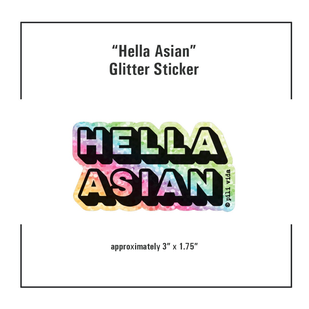 Sticker Hella Asian Glitter - Proud to Be Asian, AAPI - High Quality ...