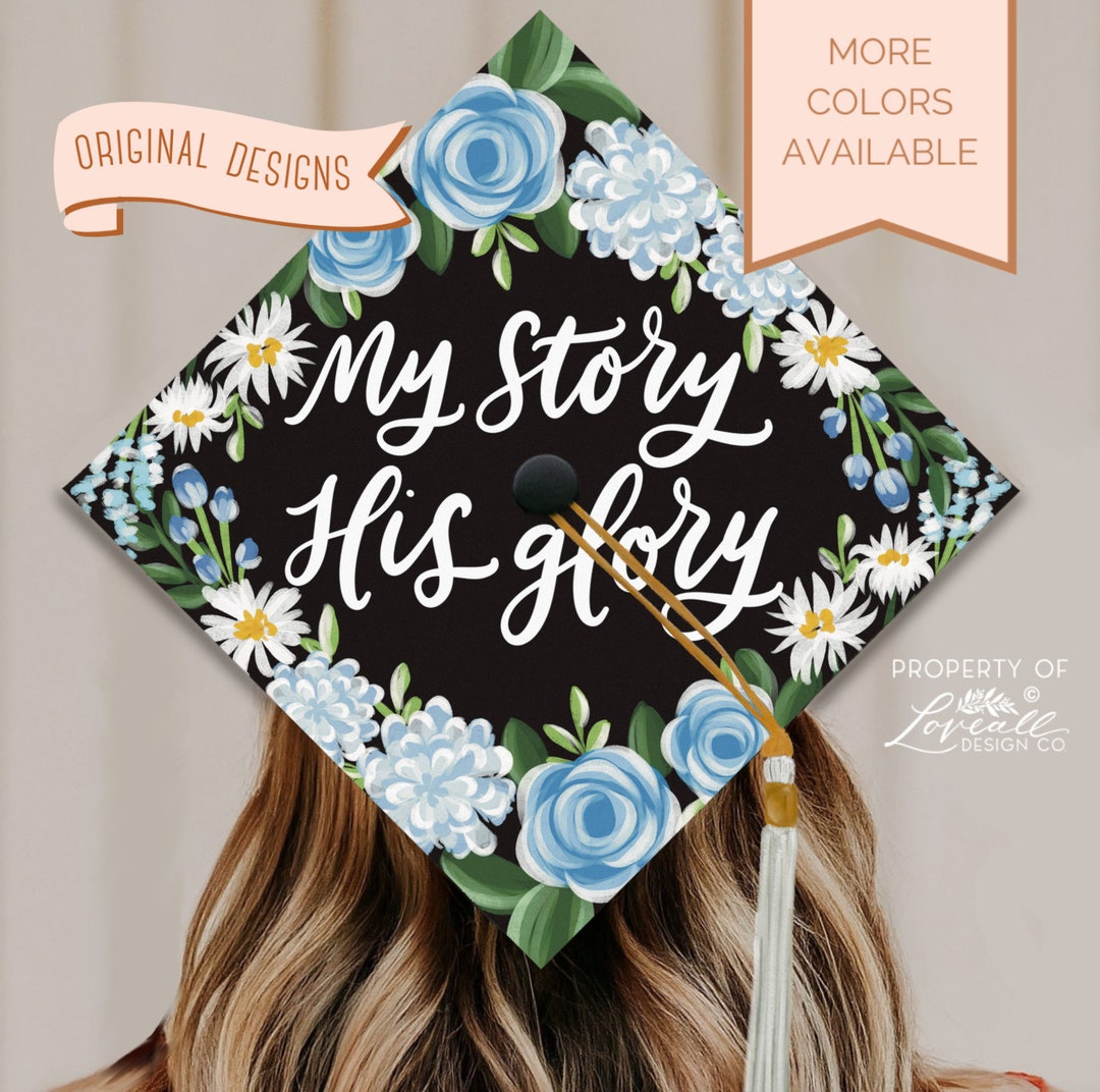 My Story His Glory Graduation Cap Topper, Cassandra Floral Design Grad ...