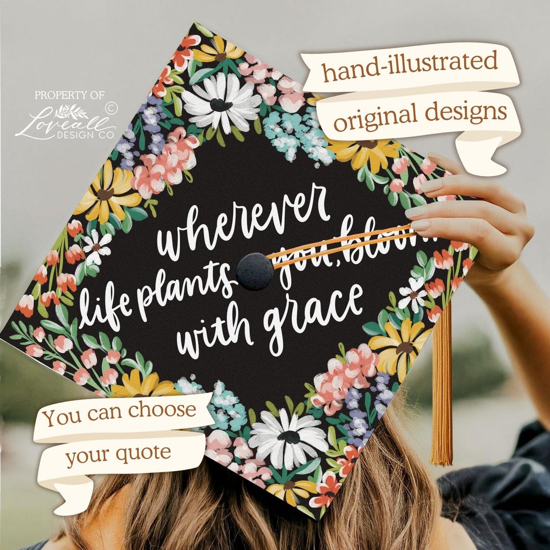 Custom Wildflower Graduation Cap Topper, Wherever Life Plants You Bloom ...