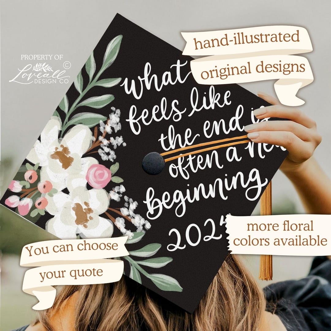 Custom Grad Cap Topper, What Feels Like the End is Often the Beginning ...