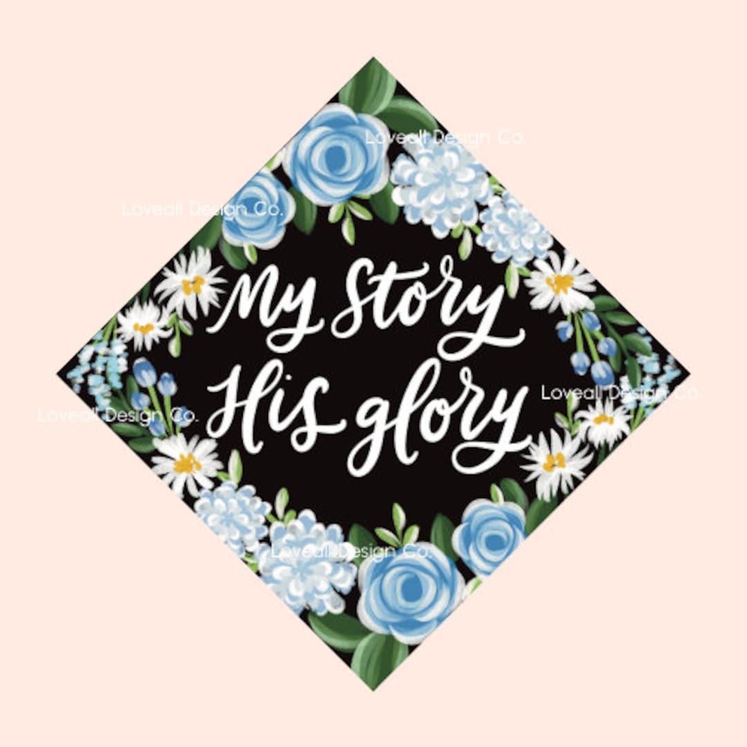 My Story His Glory Graduation Cap Topper Cassandra Floral - Etsy