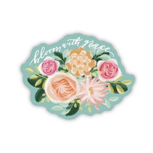 Bloom With Grace Sticker Floral Sticker Hand-lettered | Etsy