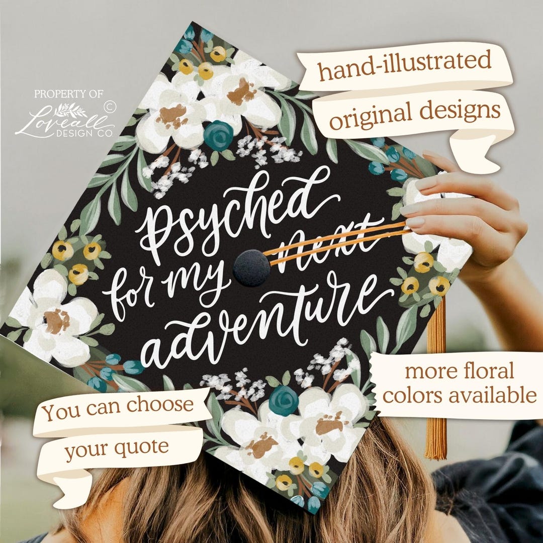 Custom Grad Cap Topper, Psyched for My Next Adventure, Valley Floral ...